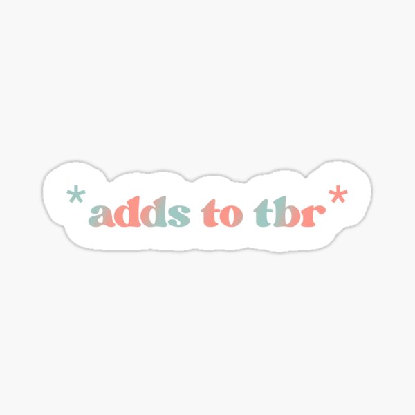 "Adds To TBR, Book Lover" Sticker for Sale by msuckow | Redbubble