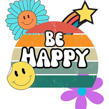 "Be Happy " Sticker for Sale by ranchgirl33 | Redbubble
