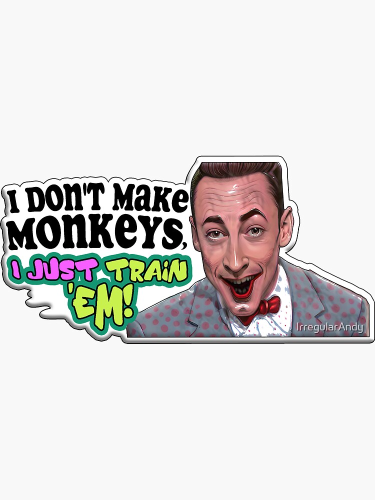 "Pee-wee the monkey trainer" Sticker for Sale by IrregularAndy | Redbubble