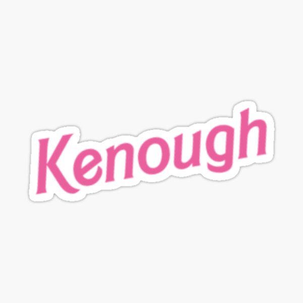 "Kenough" Sticker for Sale by Shizuko- | Redbubble