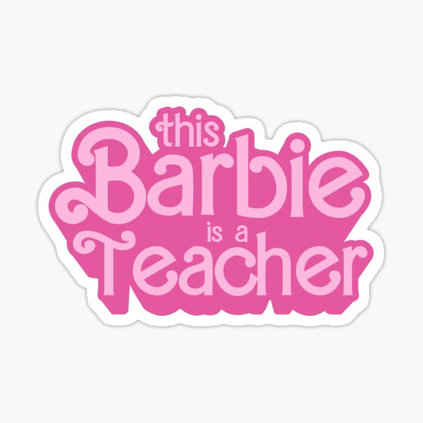 "Barbie Teacher Shirt This Barbie Is A Teacher" Sticker for Sale by ...
