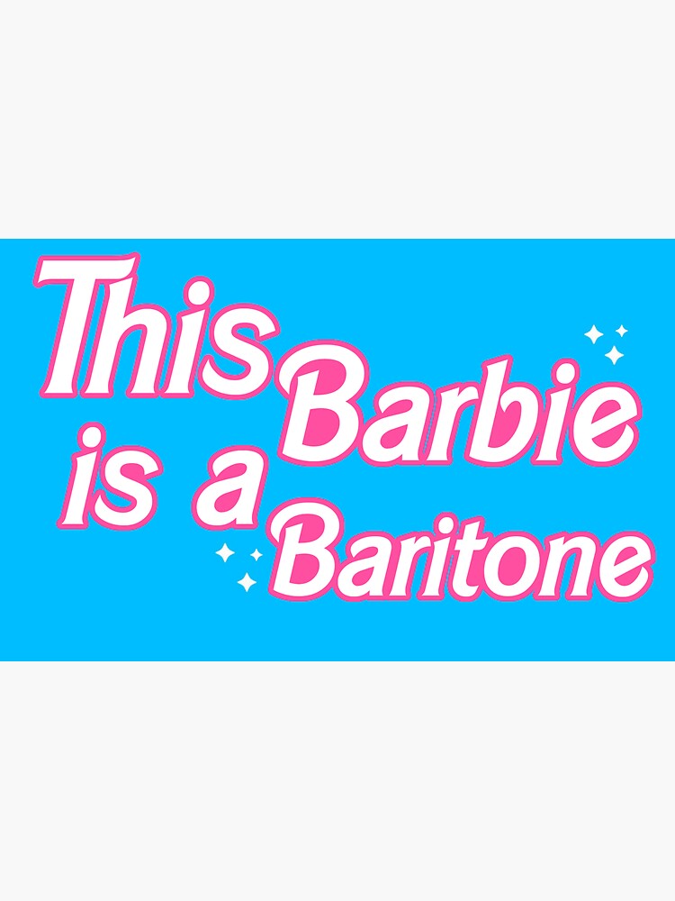 "Baritone Barbie" Sticker for Sale by BuddsLightyear | Redbubble