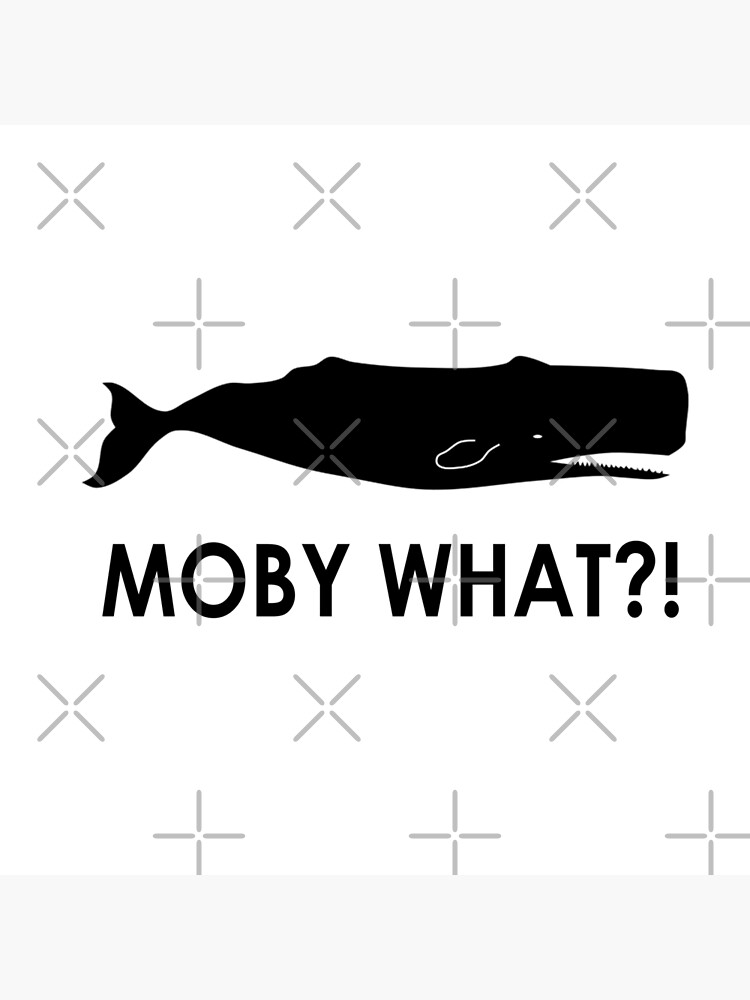 "Moby What?!" Poster by everything-shop | Redbubble