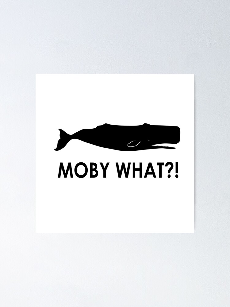 "Moby What?!" Poster by everything-shop | Redbubble