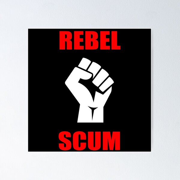 "Rebel Scum" Poster for Sale by everything-shop | Redbubble