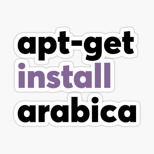 "apt-get install arabica" Sticker for Sale by Noto57 | Redbubble