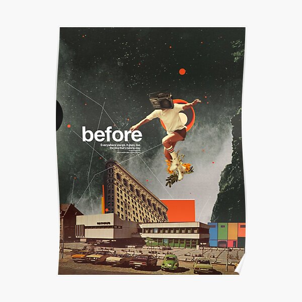 "Before" Poster for Sale by FrankMoth | Redbubble