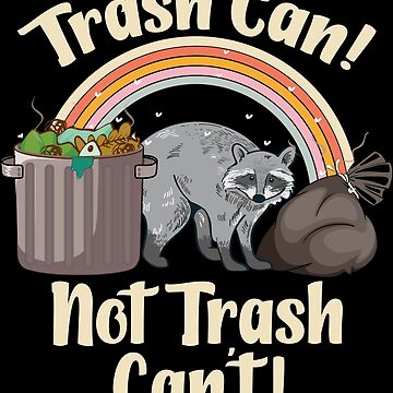 "raccoon meme trash can not trash can't cute" Sticker for Sale by ...