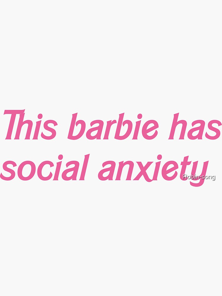 "This barbie has social anxiety" Sticker for Sale by Robin-song | Redbubble