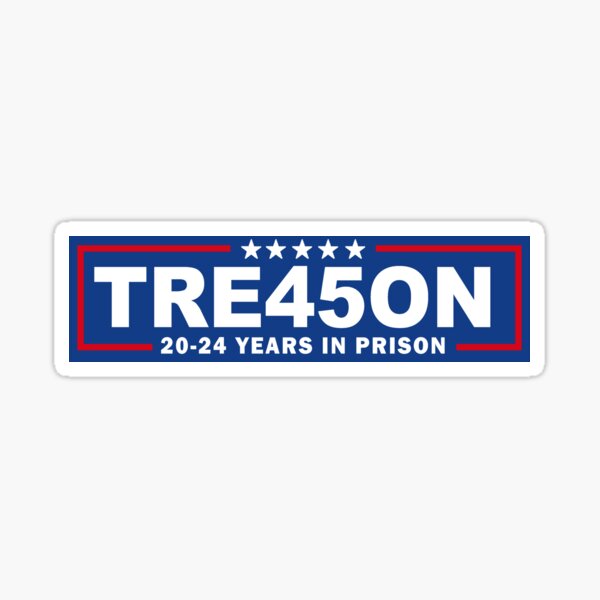"TRE45ON: 20-24 Years in Prison Bumper Sticker" Sticker for Sale by ...