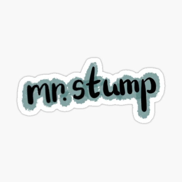 "Mr.Stump" Sticker for Sale by BerryBois | Redbubble