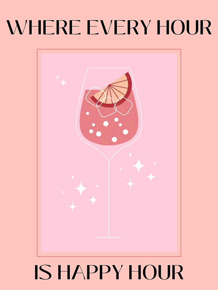 "Where every hour is happy hour" Sticker for Sale by bellascar5 | Redbubble