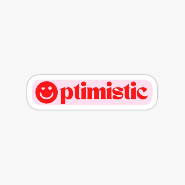 "Optimistic " Sticker for Sale by ciarameadows | Redbubble