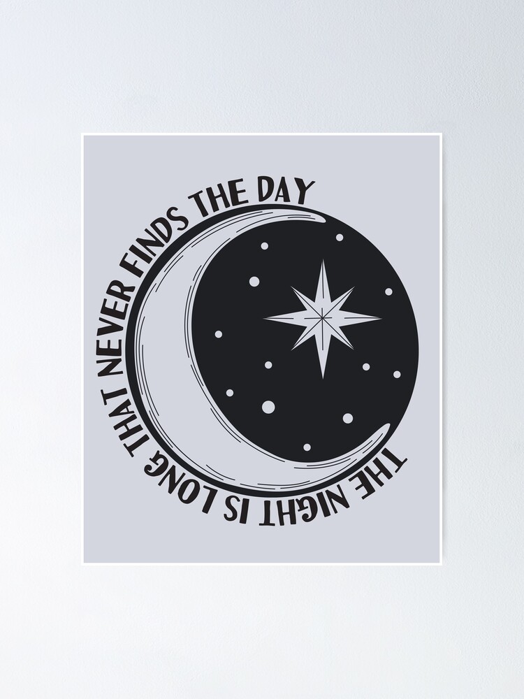 "Shakespeare Quote The night is long that never finds the day. Macbeth ...