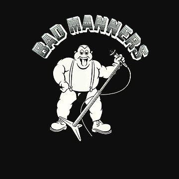 "BAD MANNERS" Essential T-Shirt for Sale by AlexanderJimene | Redbubble
