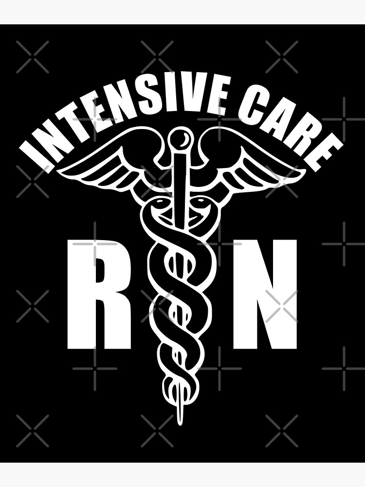 "ICU Nurse - Intensive Care Unit RN Caduceus" Poster for Sale by ...