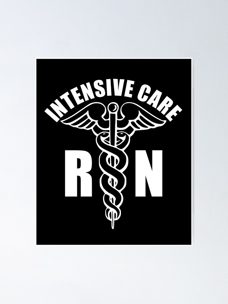 "ICU Nurse - Intensive Care Unit RN Caduceus" Poster for Sale by ...