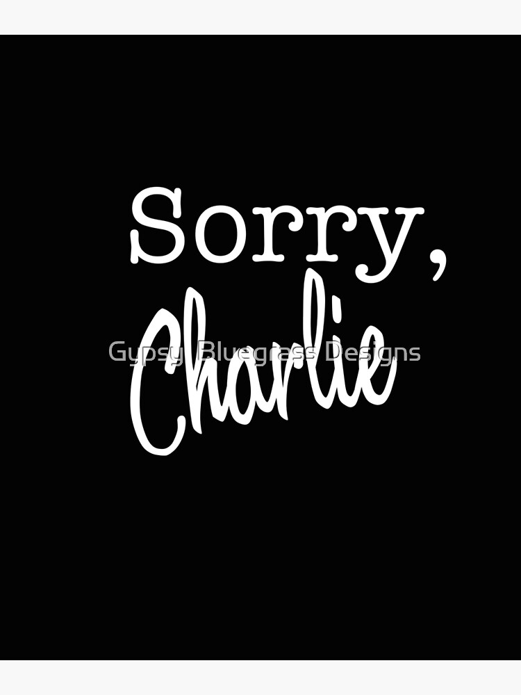 "Ween Sorry Charlie" Poster for Sale by Gypsy Bluegrass Designs | Redbubble