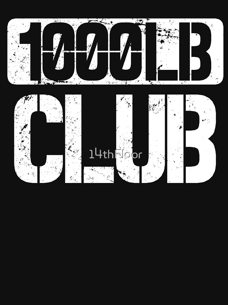 "1000 Pound Club Member Powerlifter " T-shirt for Sale by 14thFloor ...