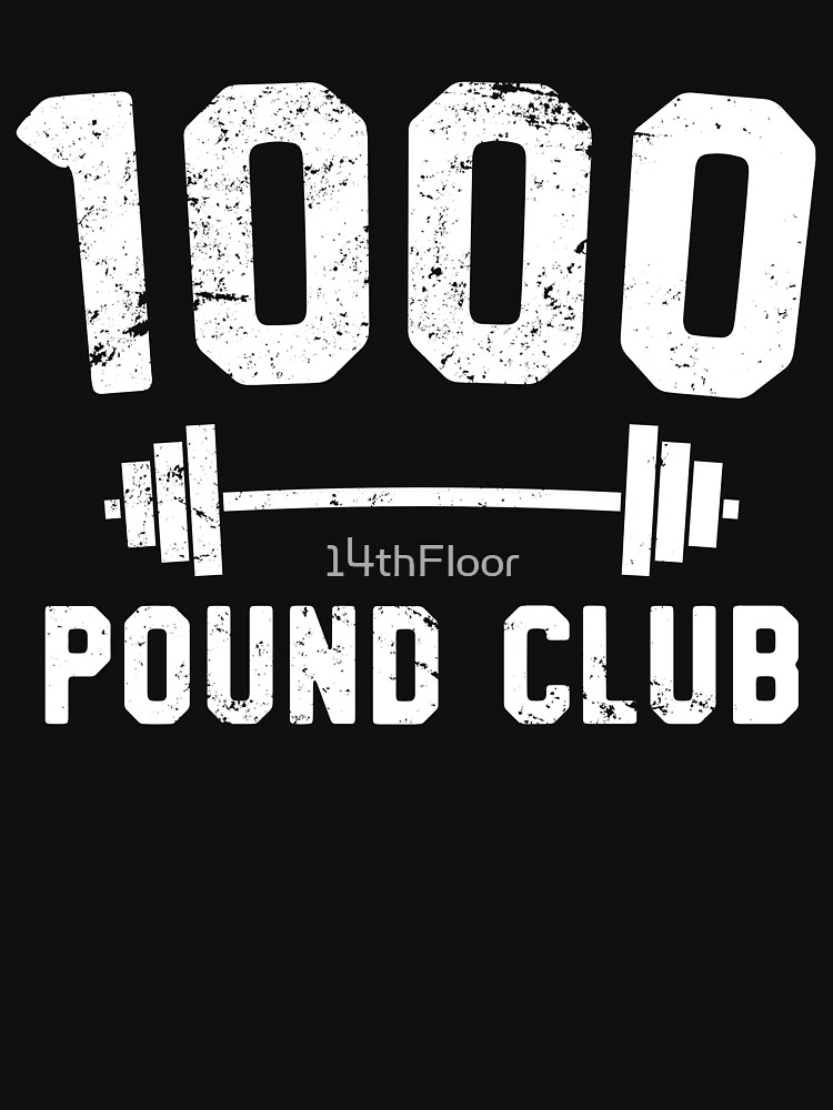 "1000 Pound Club Member Powerlifter " T-shirt for Sale by 14thFloor ...