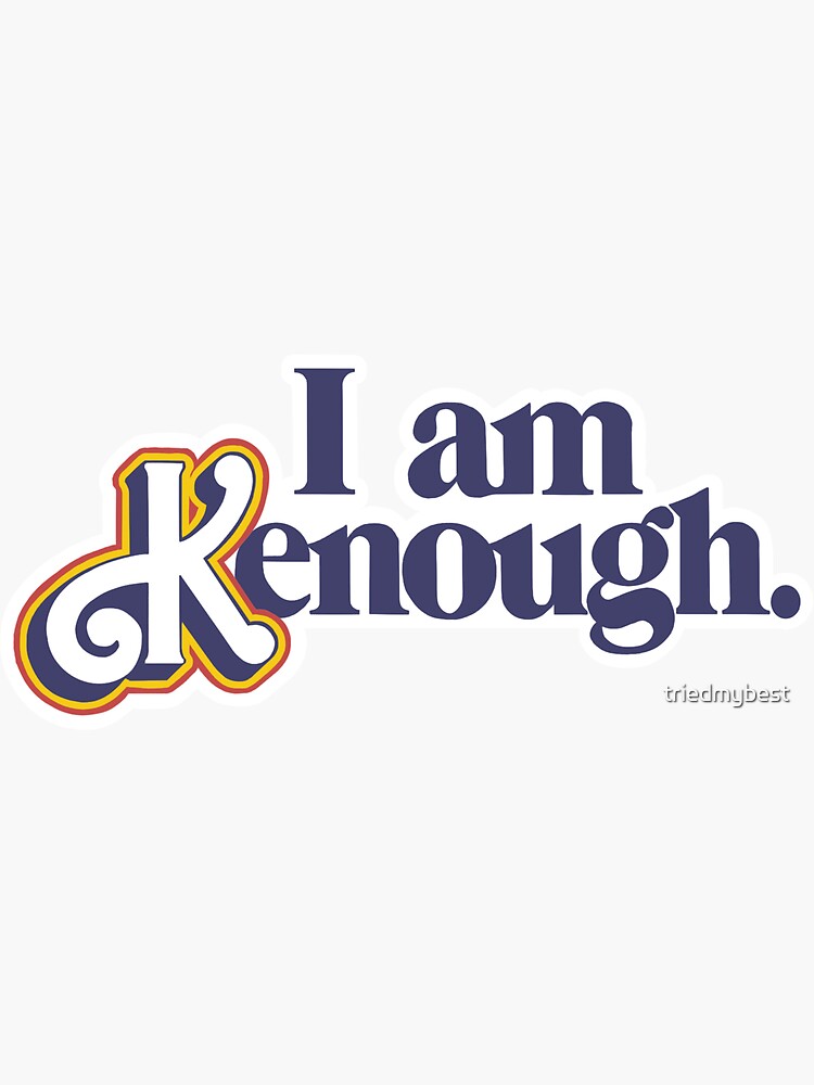 "Barbie Movie, I am Kenough" Sticker for Sale by triedmybest | Redbubble