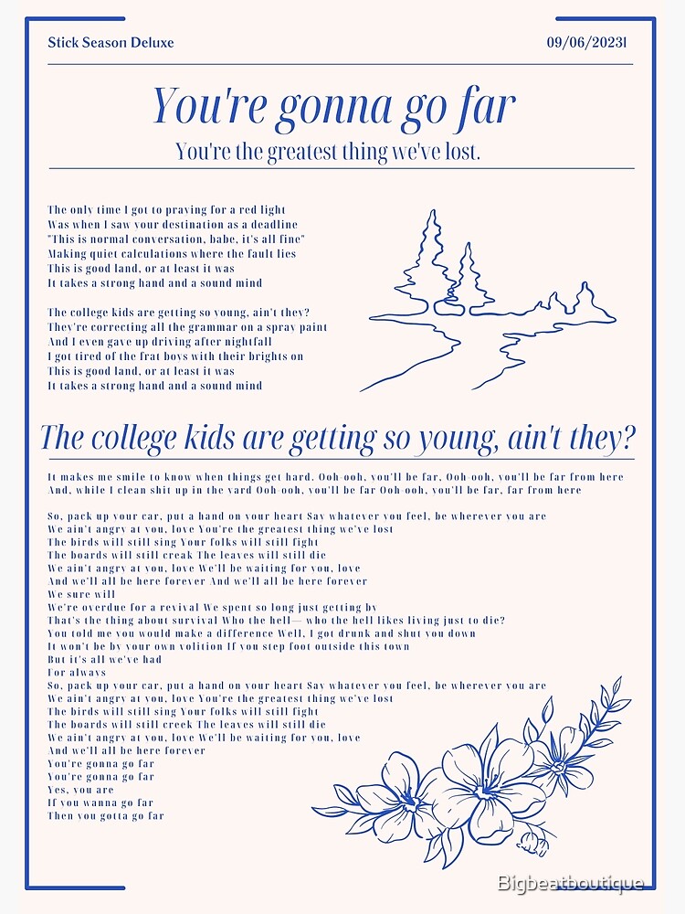 "You're gonna go far, Stick season lyric poster" Poster for Sale by ...