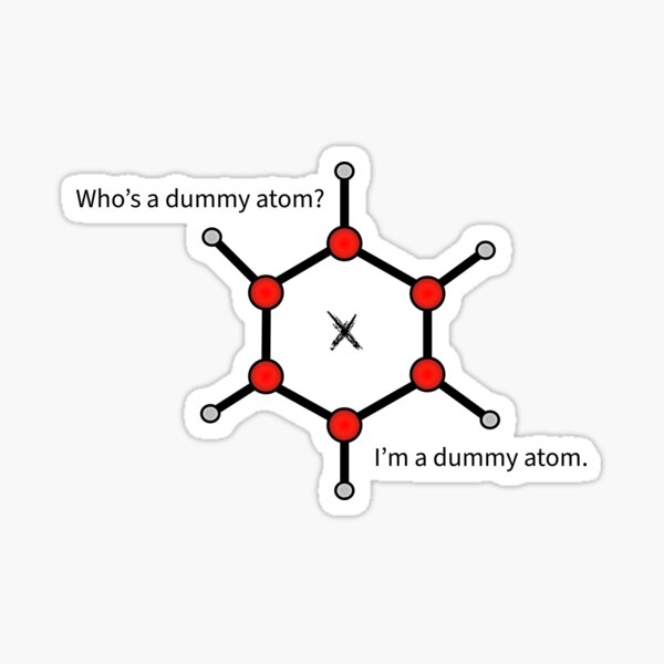"Benzene and a Dummy Atom" Sticker for Sale by Quantum-Quips | Redbubble