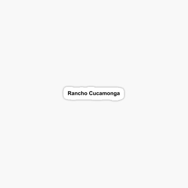 "Rancho Cucamonga" Sticker for Sale by ninov94 | Redbubble