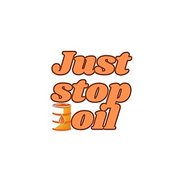 "Just stop oil" Sticker for Sale by designbyangelic | Redbubble