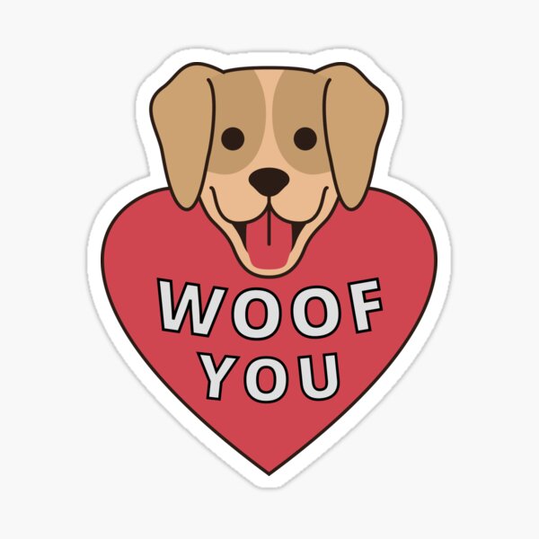 "Woof You dog" Sticker for Sale by DestinyPrint | Redbubble