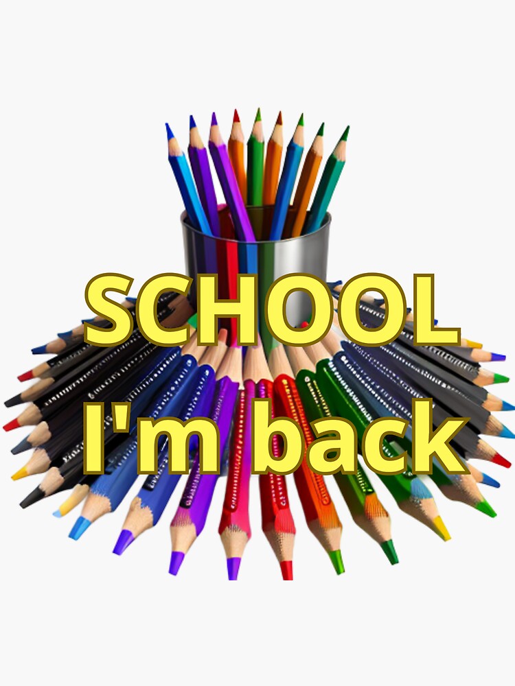 "BACK TO SCHOOL, school I Am back STUDNT TEACHER PRINCIPAL DRIVER ...