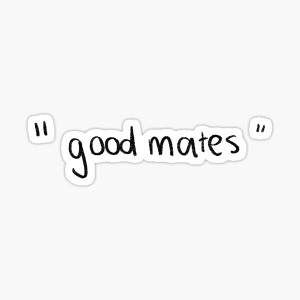 "good mates" Sticker for Sale by belle bek | Redbubble