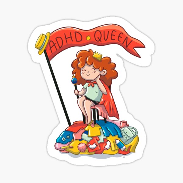 "ADHD queen" Stickerundefined by GramsIllustrate | Redbubble