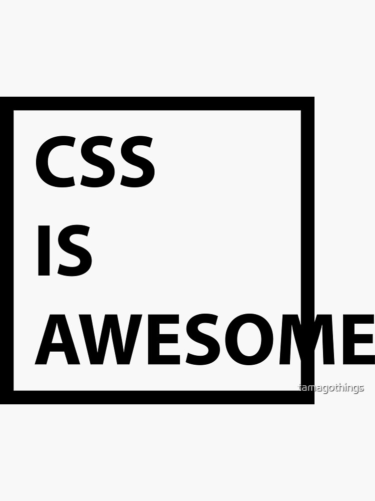 "CSS is Awesome!" Sticker for Sale by tamagothings | Redbubble