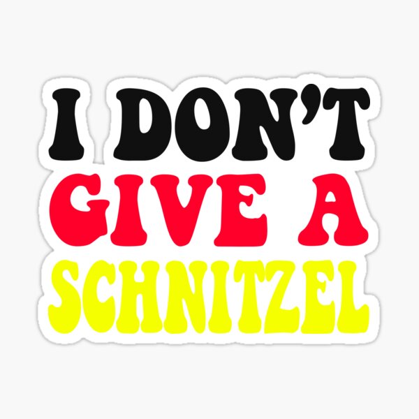 "Oktoberfest - I Don't Give A Schnitzel - German" Stickerundefined by ...