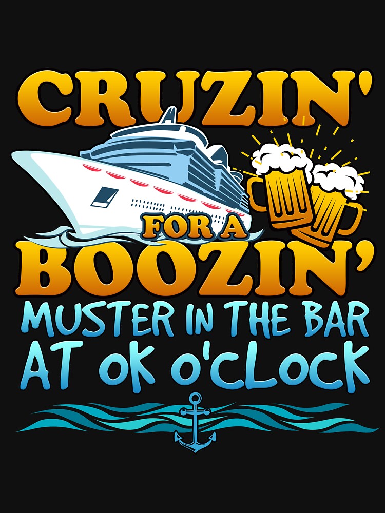 "Cruisin' For A Boozin' " T-shirt by vince58 | Redbubble