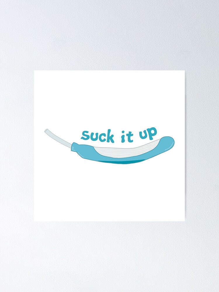 "Purewick Catheter “Suck It Up” - Healthcare Humor" Poster for Sale by ...