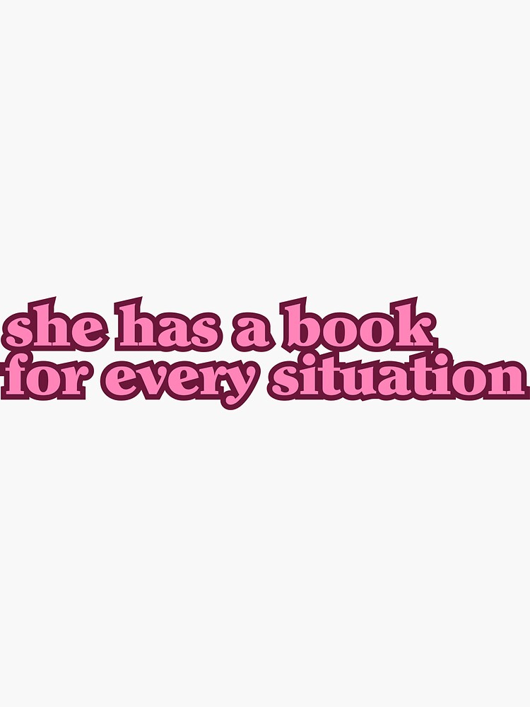 "She Has A Book For Every Situation (Pink)" Sticker for Sale by ...