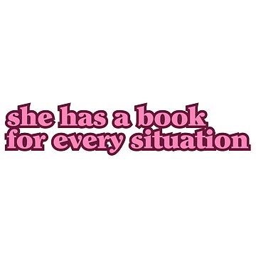"She Has A Book For Every Situation (Pink)" Sticker for Sale by ...