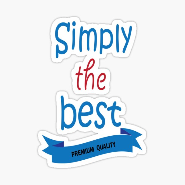 "Simply the best" Sticker for Sale by Helenwebart | Redbubble