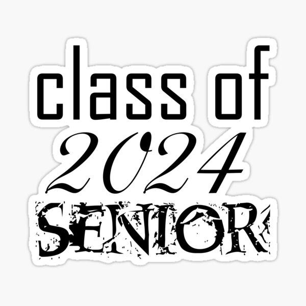 "class of 2024 senior, First Day of Senior Year " Sticker for Sale by ...