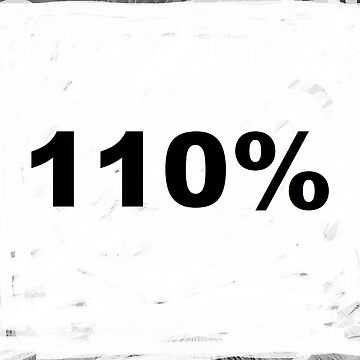 "I GIVE 110%" Sticker for Sale by fluffystuffy | Redbubble