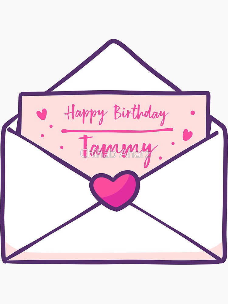 "Happy Birthday Tammy Name - Love Letter" Sticker for Sale by AHARZ ...