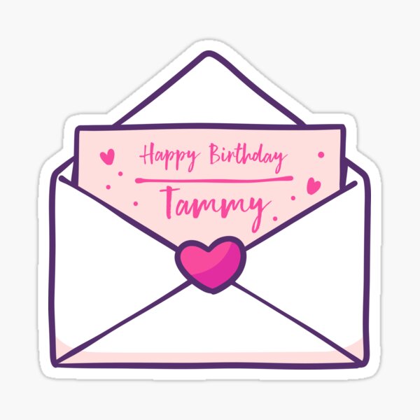 "Happy Birthday Tammy Name - Love Letter" Sticker for Sale by AHARZ ...
