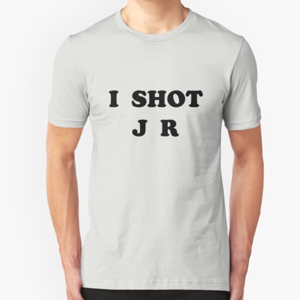 I Shot Jr Gifts & Merchandise | Redbubble