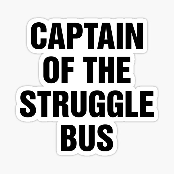 Struggle Bus Stickers | Redbubble