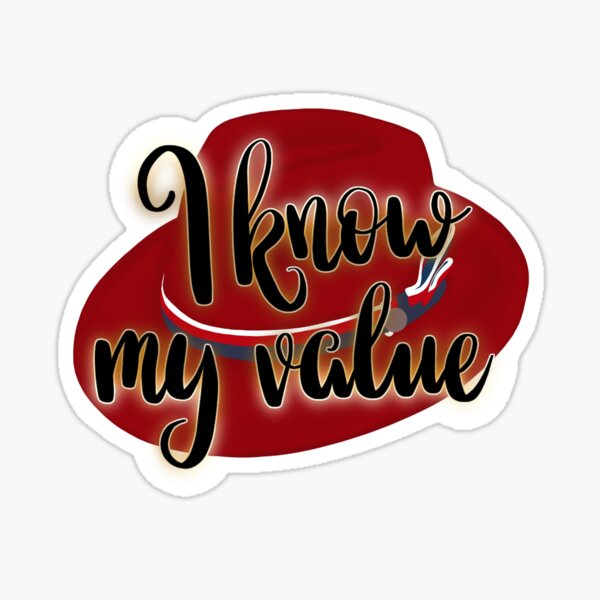 "I know my value" Sticker for Sale by fangirlsdocry | Redbubble