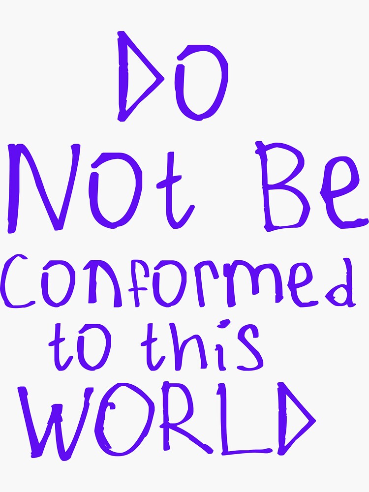 "Do Not Be Conformed" Sticker for Sale by kinpirks | Redbubble