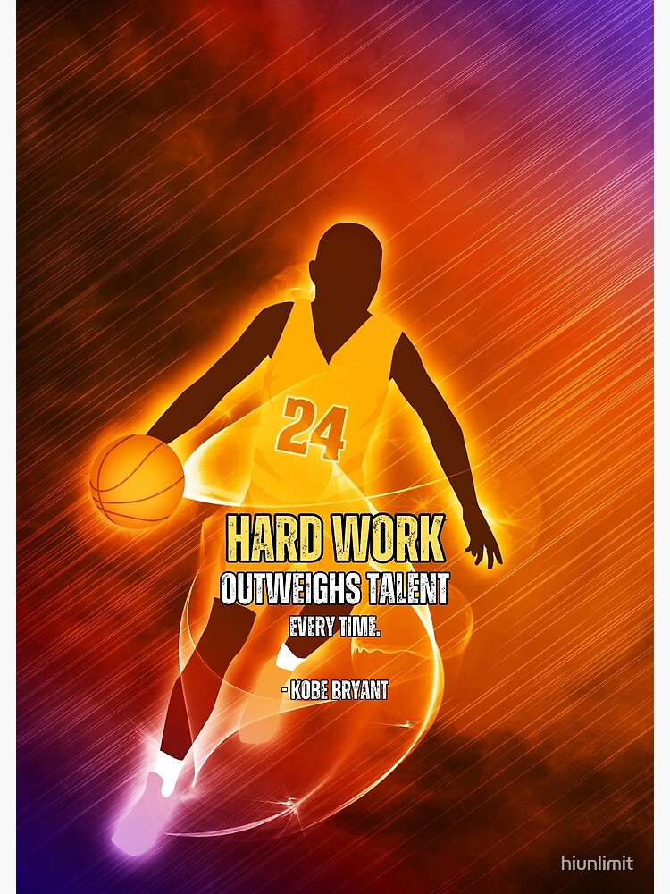 "Hard Work Outweighs Talent Kobe Bryant Motivational Basketball Quote ...