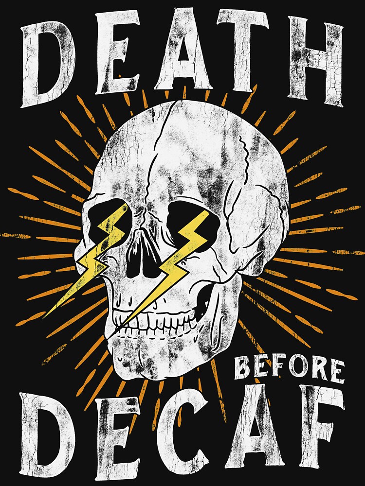 "Death Before Decaf Skull" T-shirt by ALsDesignStudio | Redbubble